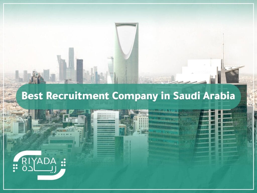 Best Recruitment Companies in Saudi Arabia: Hiring Solutions – RIYADA KSA