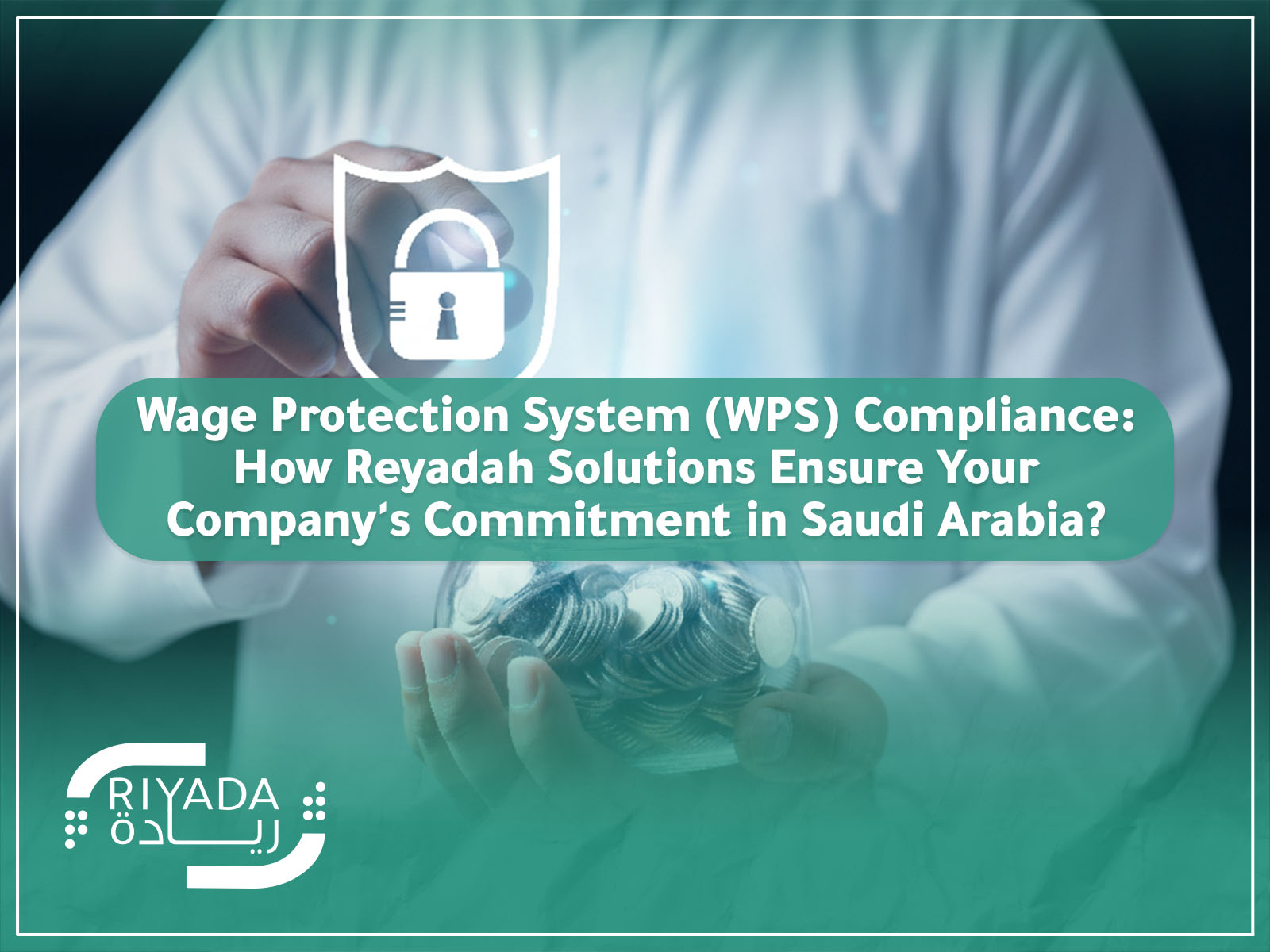 Wage Protection System (WPS) Compliance Guide | Riyada
